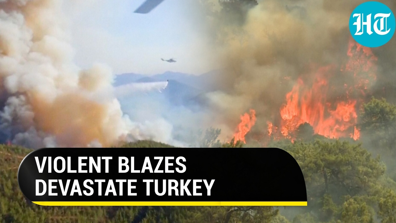 Massive forest fire in Turkey; choppers fill buckets at sea to douse ...