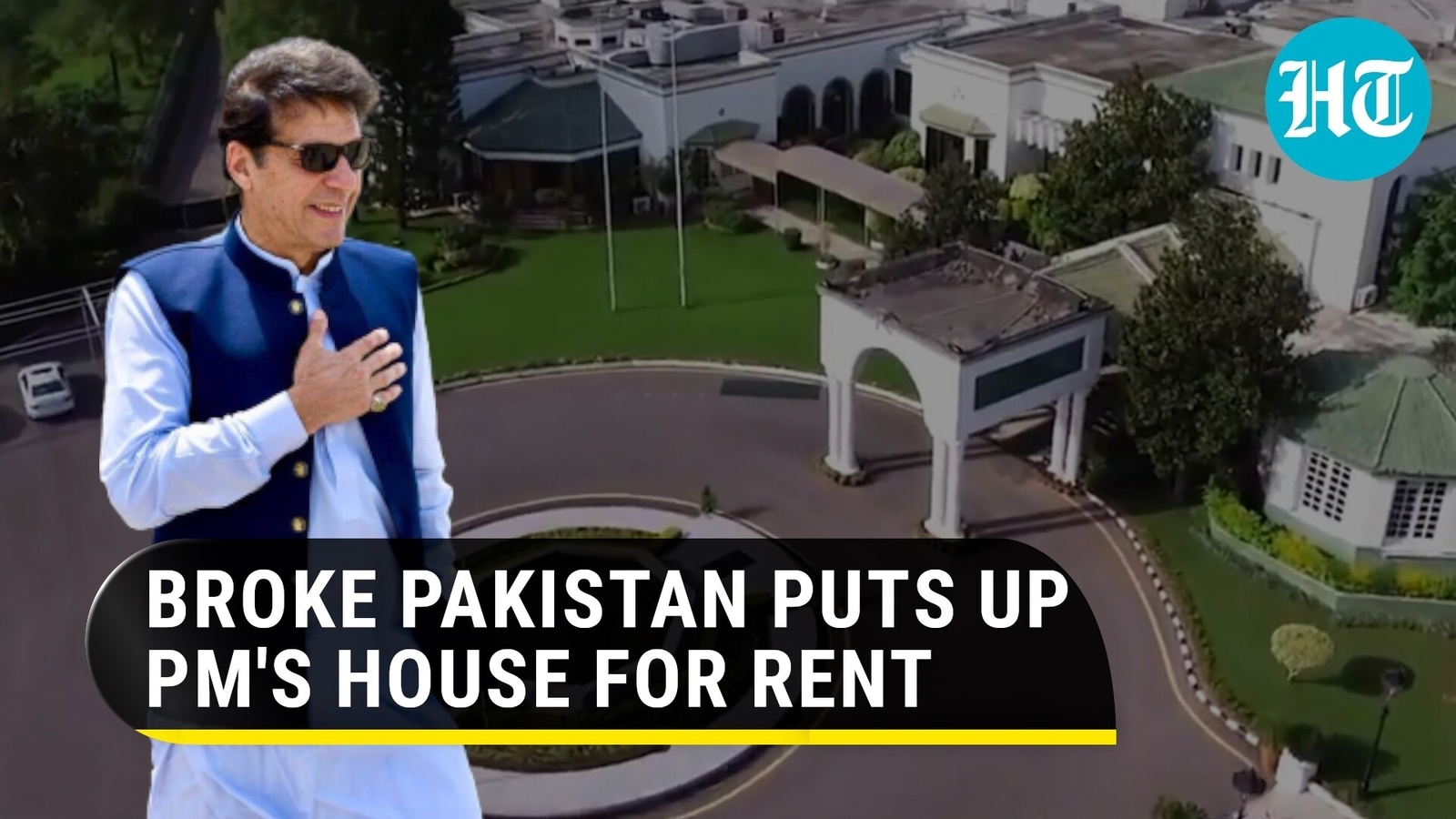 Pak PM official house up for rent but Imran Khan says economy on ...