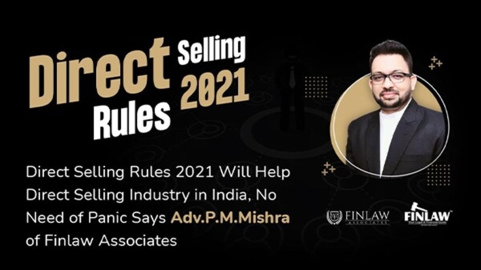 Direct Selling Rules 2021, no need of panic, says Adv. P.M. Mishra ...