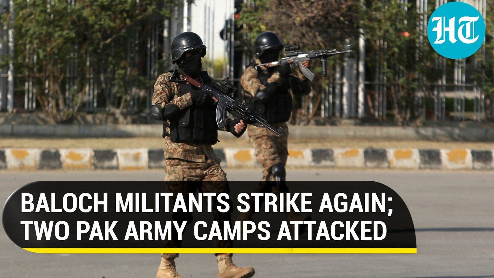 Watch: Militants storm two Pakistan army camps in Balochistan; several ...