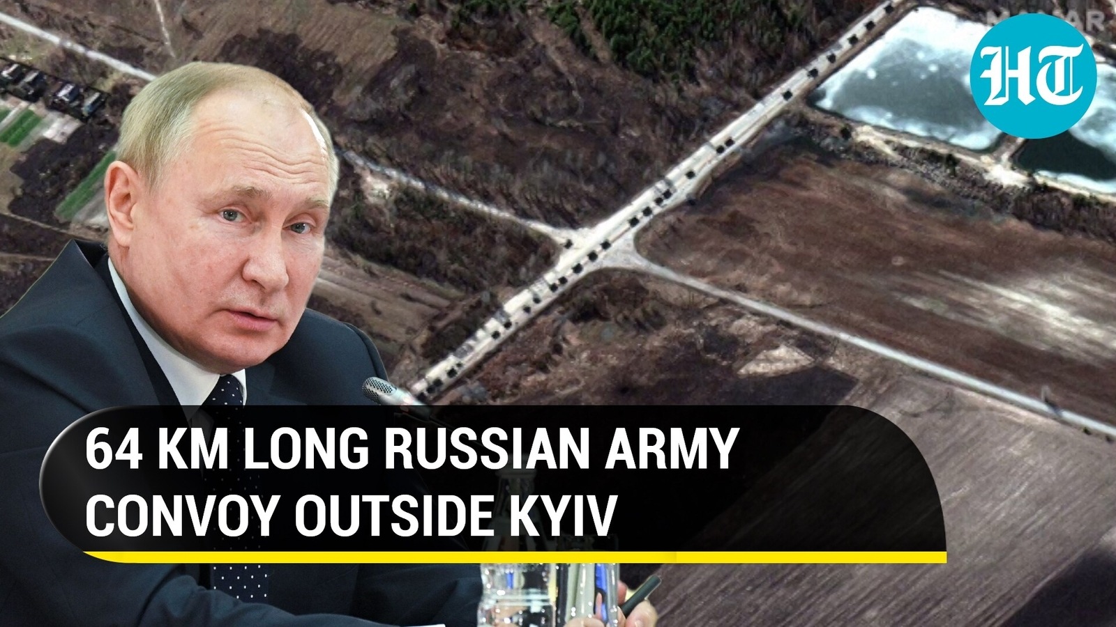 Putin's 64-kms long military convoy outside Kyiv; New sat images expose ...