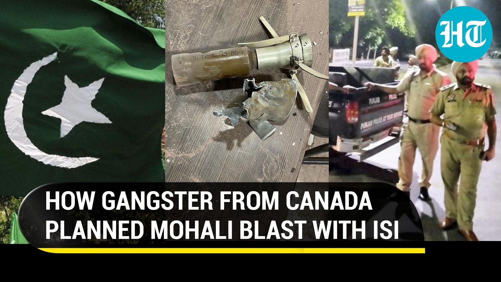 Mohali blast: Pak ISI-Canada gangster nexus revealed; Modus operandi ...