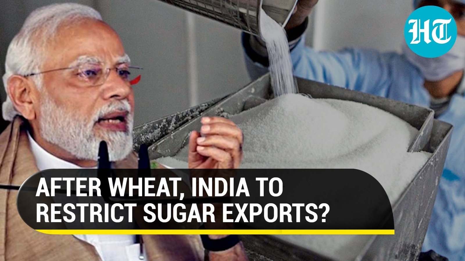 Modi govt mulls export cap on sugar exports amid surge in global demand ...