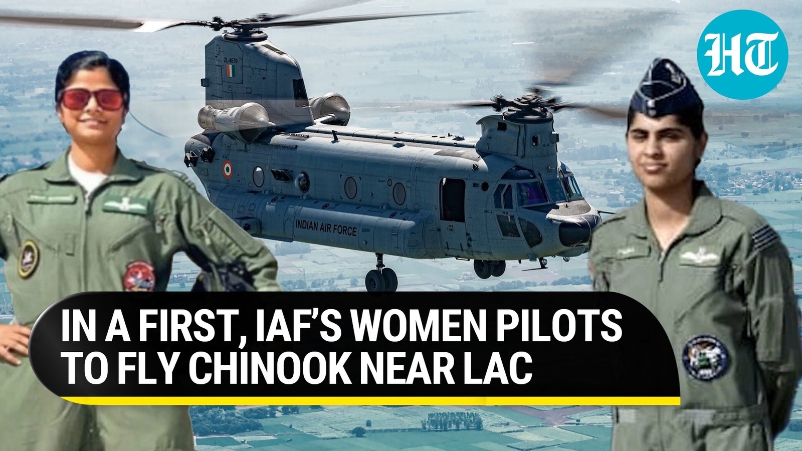 IAF’s women pilots to run Chinook sorties near LAC in Ladakh ...