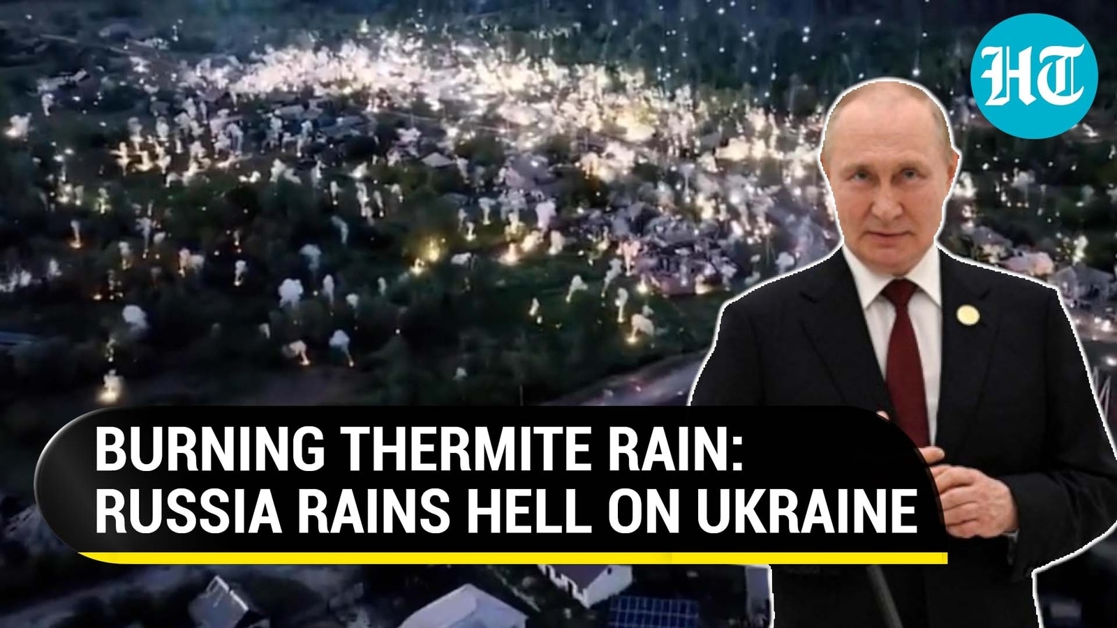 Russian munitions rain on Donetsk; Putin deploys thermite bombs in ...