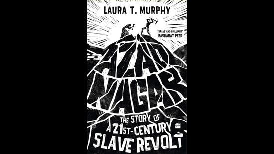 Laura T Murphy, author, Azad Nagar: ‘Narratives alter with ...