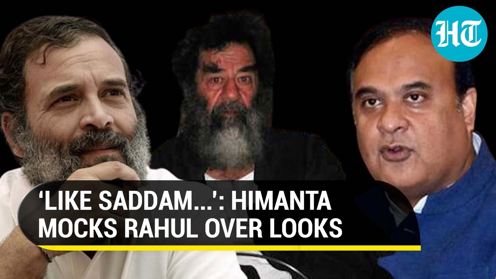 Rahul looks like Iraqi dictator Saddam? Congress fumes at Himanta’s dig ...