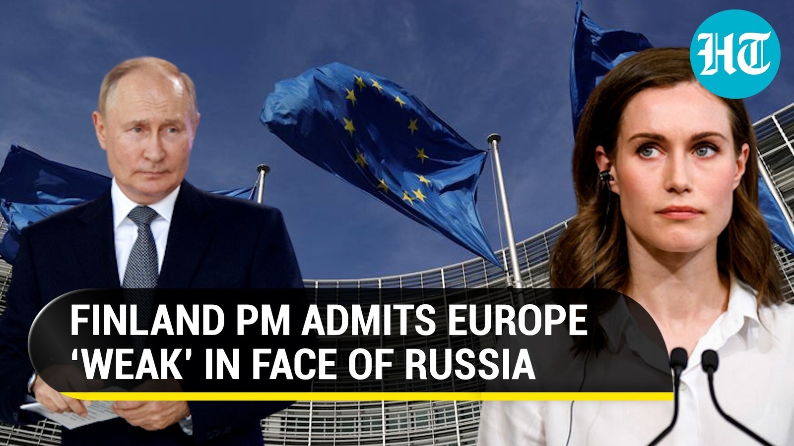 Finland’s Sanna Marin admits, ‘Europe not strong to face Russia alone ...