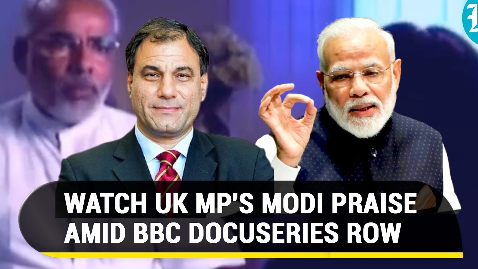 UK MP showers praise on Modi amid BBC series row | 'One of the most powerful persons on planet ...