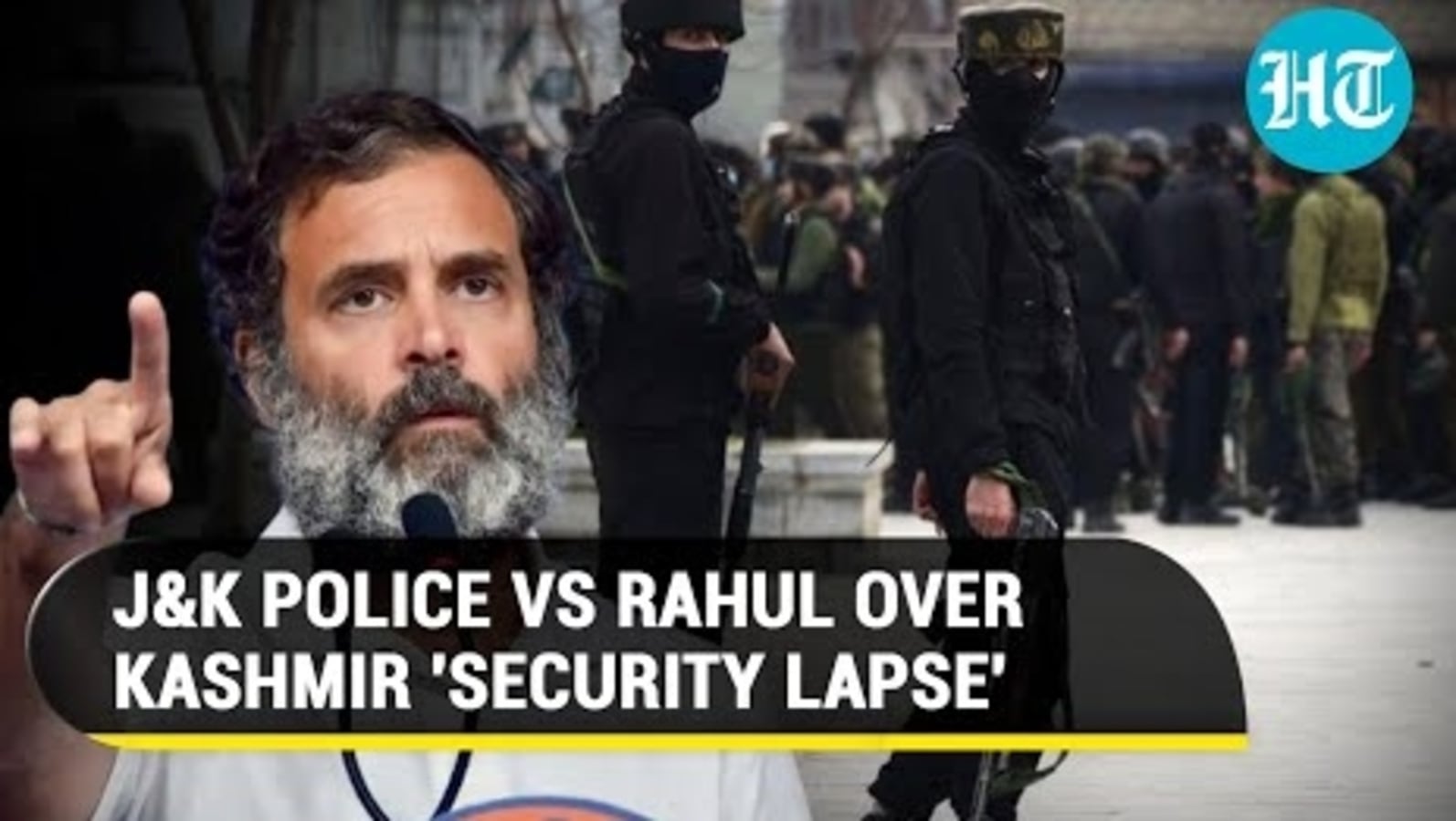 J&K police counters Rahul Gandhi's security lapse claim in Kashmir; 'We ...