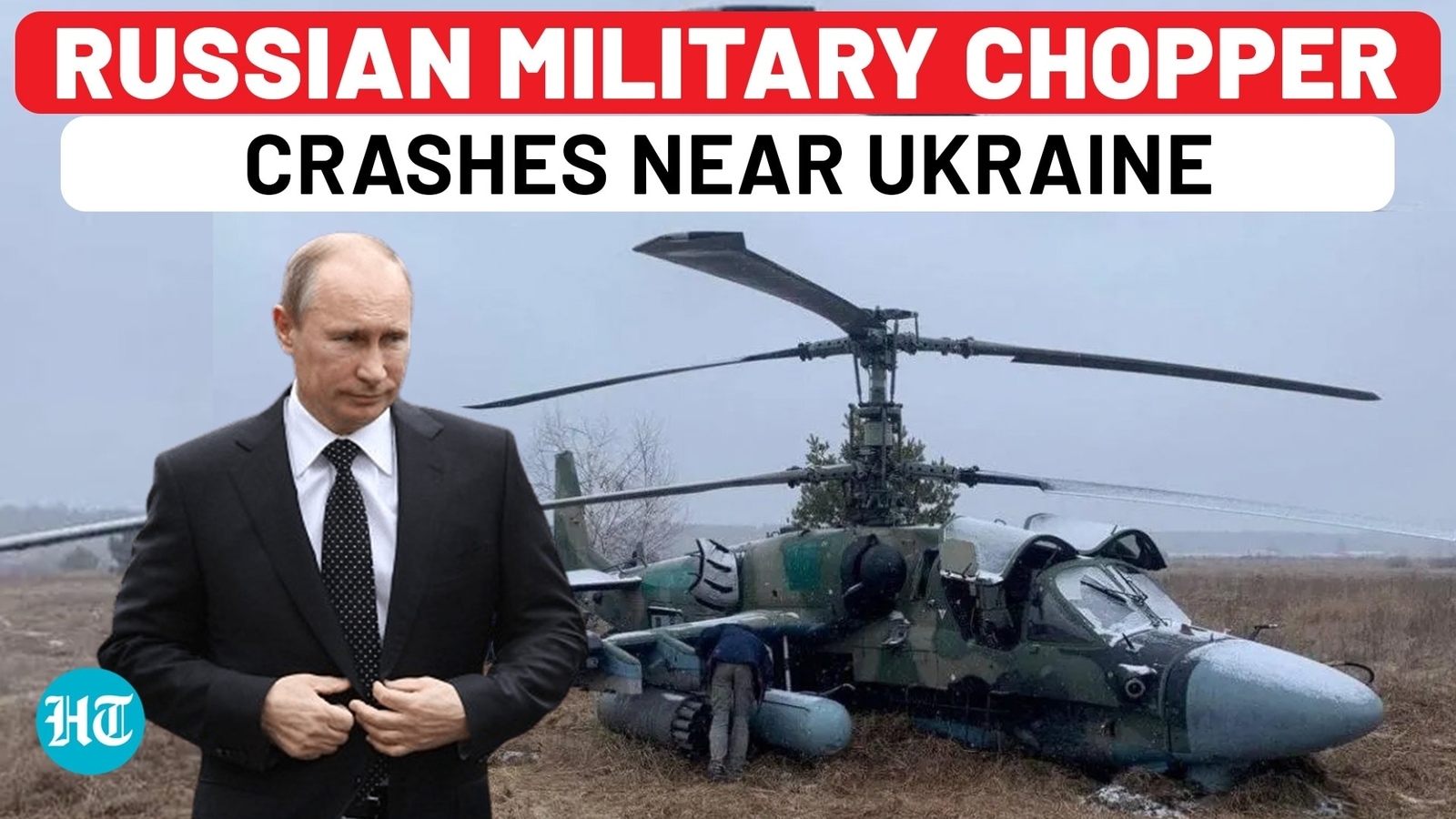 Russia Military Chopper Crashes 150 KM From Ukraine Border, Entire Crew ...