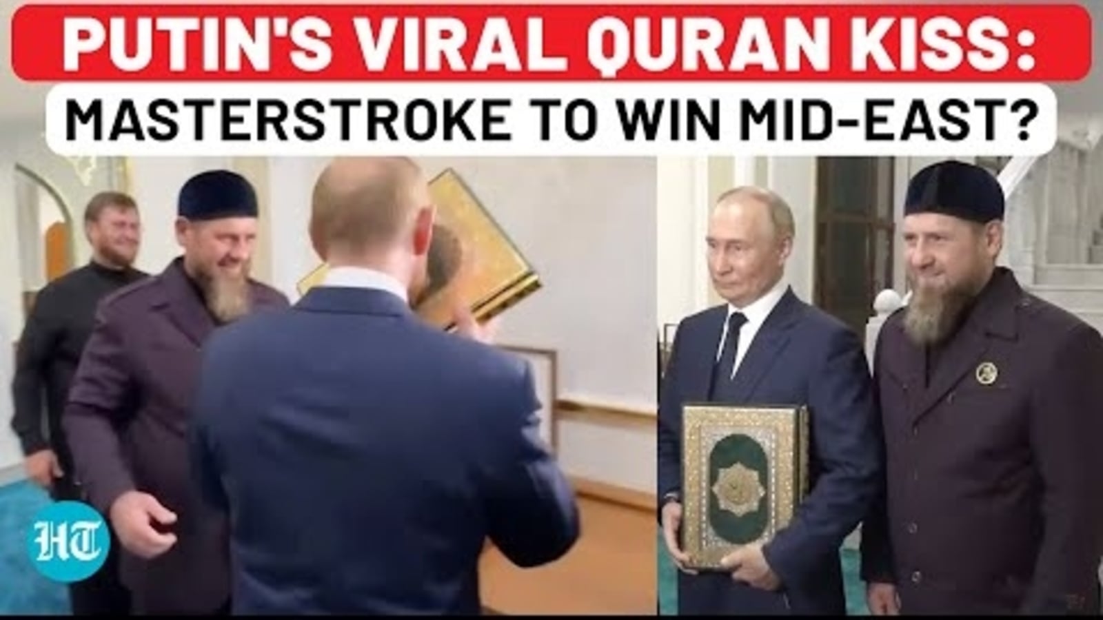 Real Aim Of Putin's Quran Kiss: Masterstroke To Woo Arabs Away From USA ...