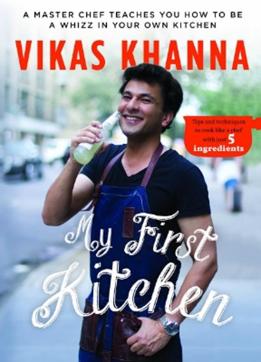 Vikas Khanna’s new cookbook is a beginner’s guide to setting up a ...