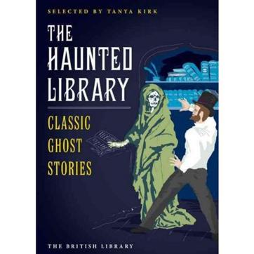 Book review: The Haunted Library: Classic Ghost Stories, selected by ...