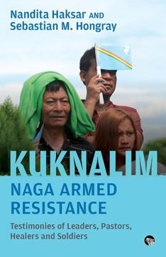 Review: Kuknalim; Naga Armed Resistance by Nandita Haksar and Sebastian ...