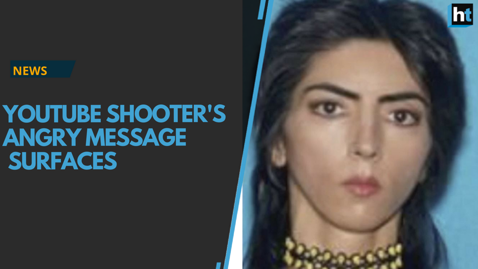 Youtube shooter’s angry message before shooting surfaces | Hindustan Times