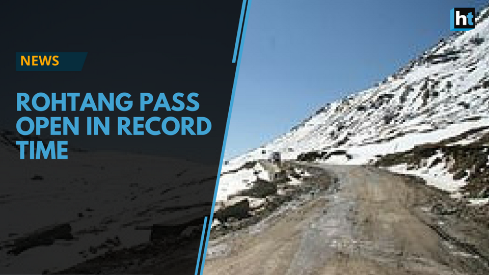 Rohtang Pass opens in record time | Hindustan Times