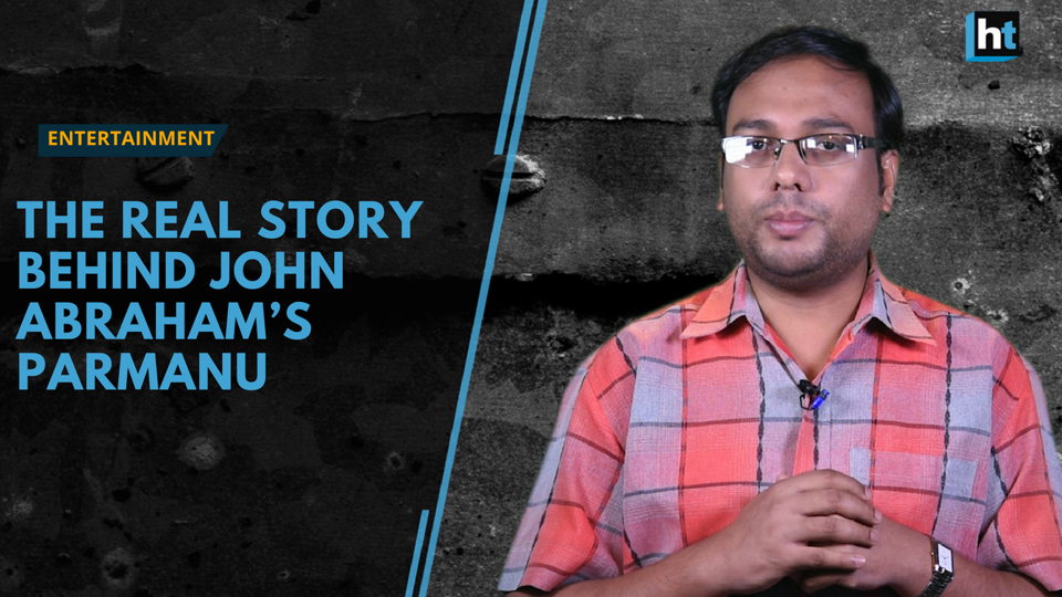 The real story behind John Abraham’s Parmanu The Story of Pokhran ...