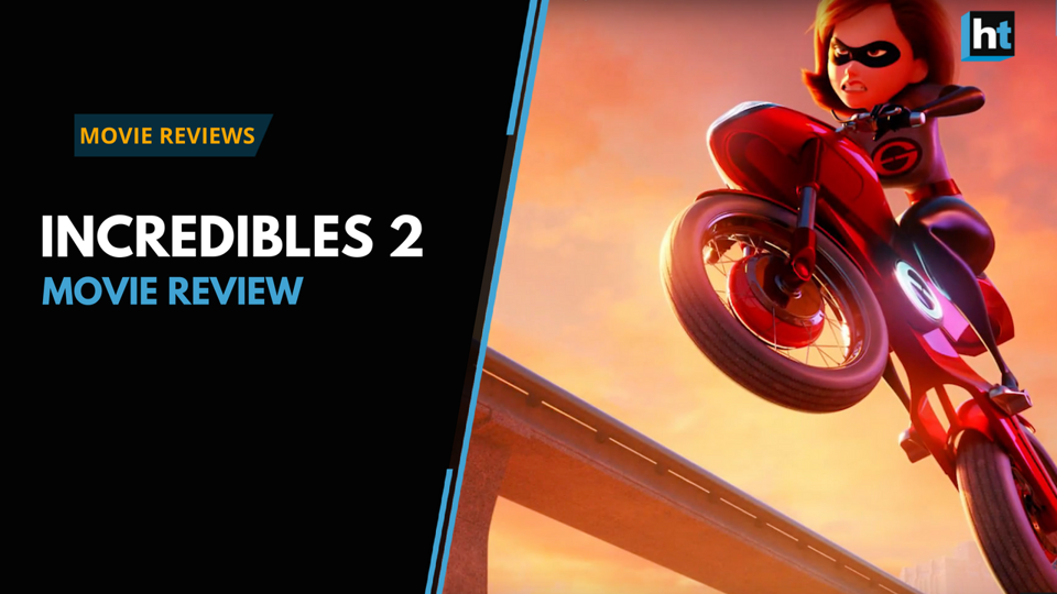 Incredibles 2 movie review: Pixar’s earnest alternative to the doom and ...