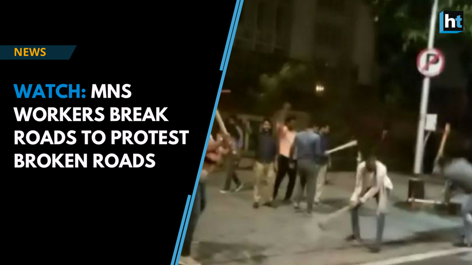 Watch: Angry MNS workers break roads to protest broken roads ...