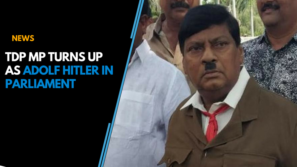 TDP MP pulls off dramatic stunt, turns up as Adolf Hitler in Parliament ...