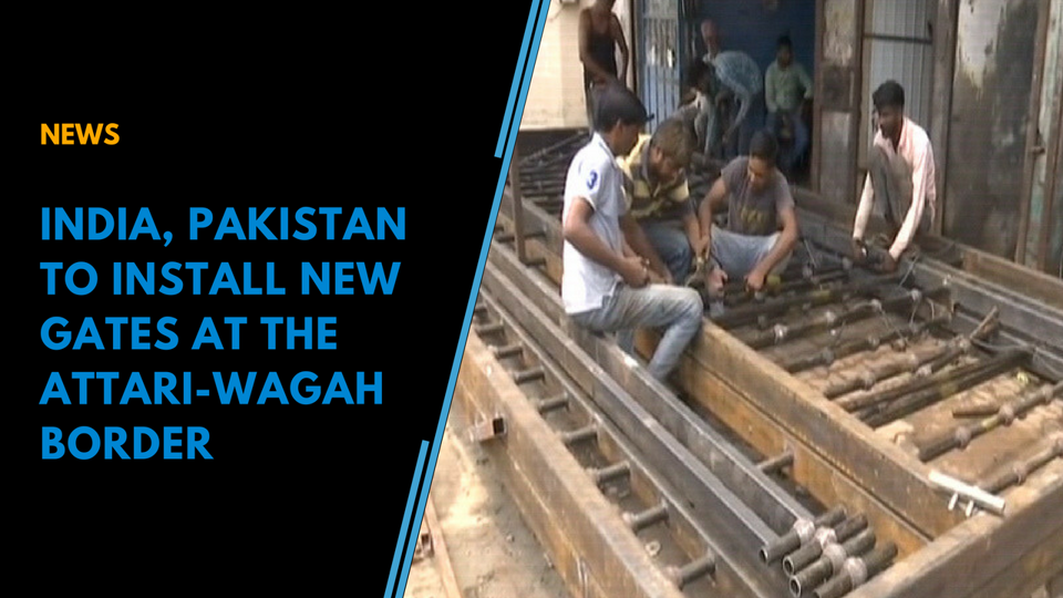 India, Pakistan to install new gates at the Attari-Wagah border ...