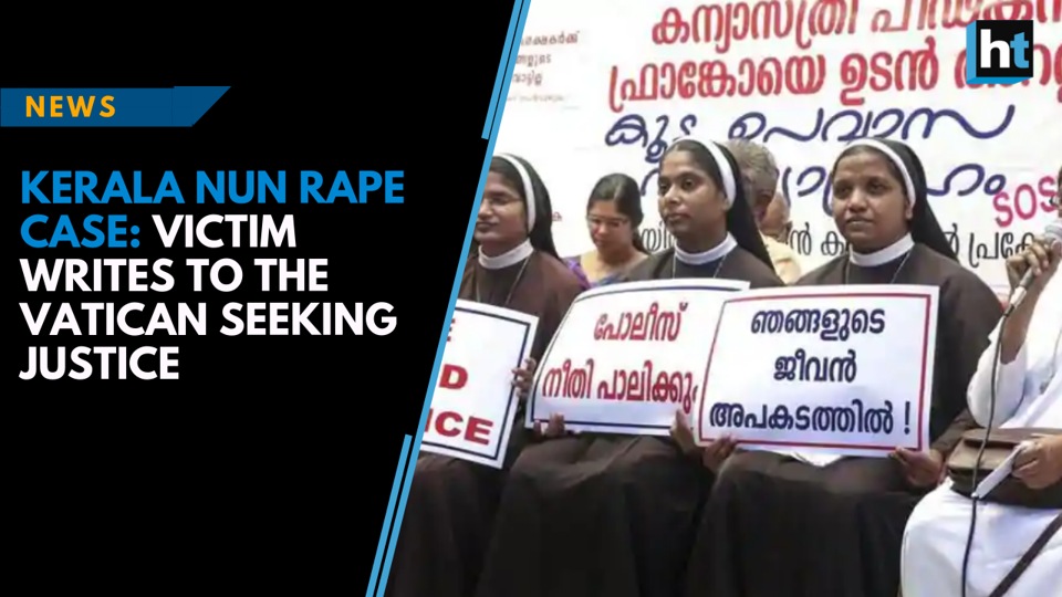 Kerala nun rape case: Victim writes to the Vatican seeking justice ...