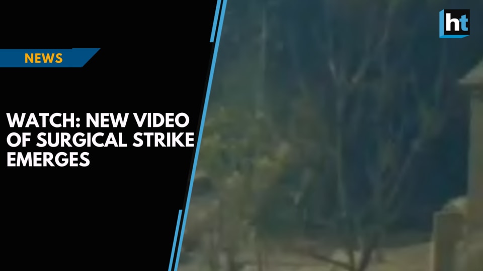 Watch: New video of surgical strike emerges | Hindustan Times