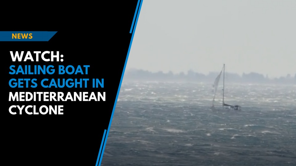 Watch: Sailing boat gets caught in Mediterranean cyclone | Hindustan Times