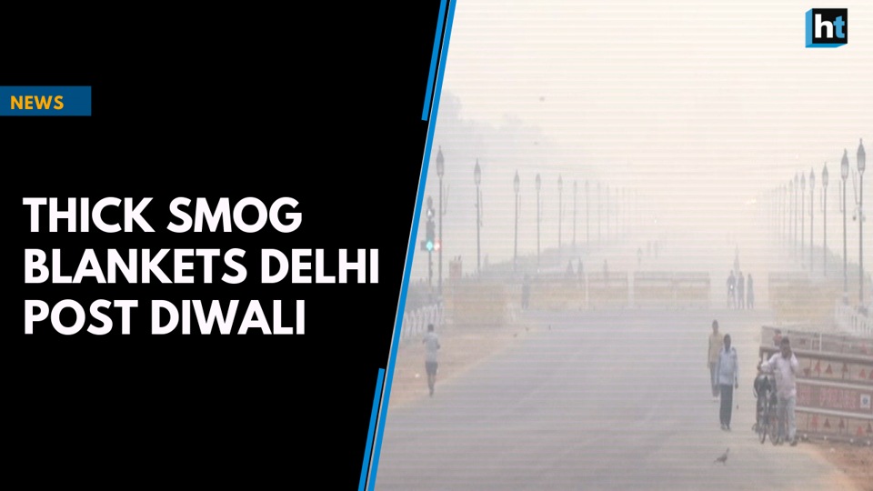 Thick smog blankets Delhi post Diwali | Hindustan Times