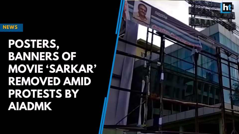 Posters, banners of movie ‘Sarkar’ removed amid protests by AIADMK ...