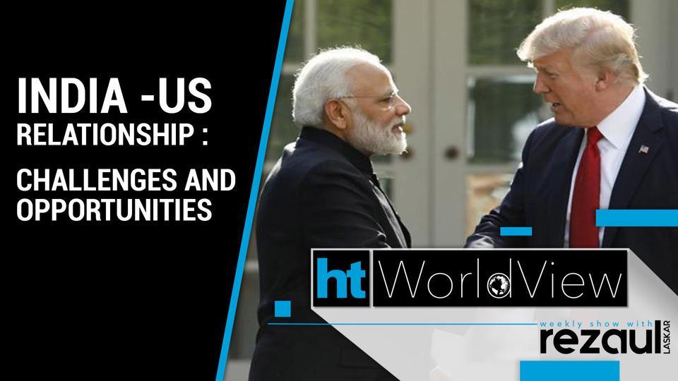 HT WorldView | India-US relationship: Challenges and opportunities ...
