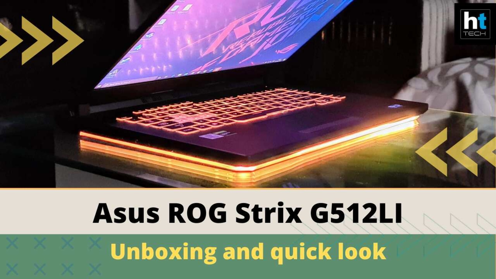 Asus ROG Strix G512LI: Unboxing and quick look | HT Tech
