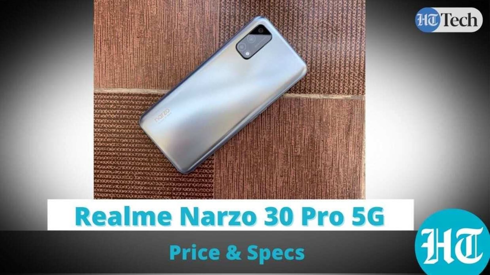 Realme Narzo 30 Pro 5G: Price & Specs | HT Tech
