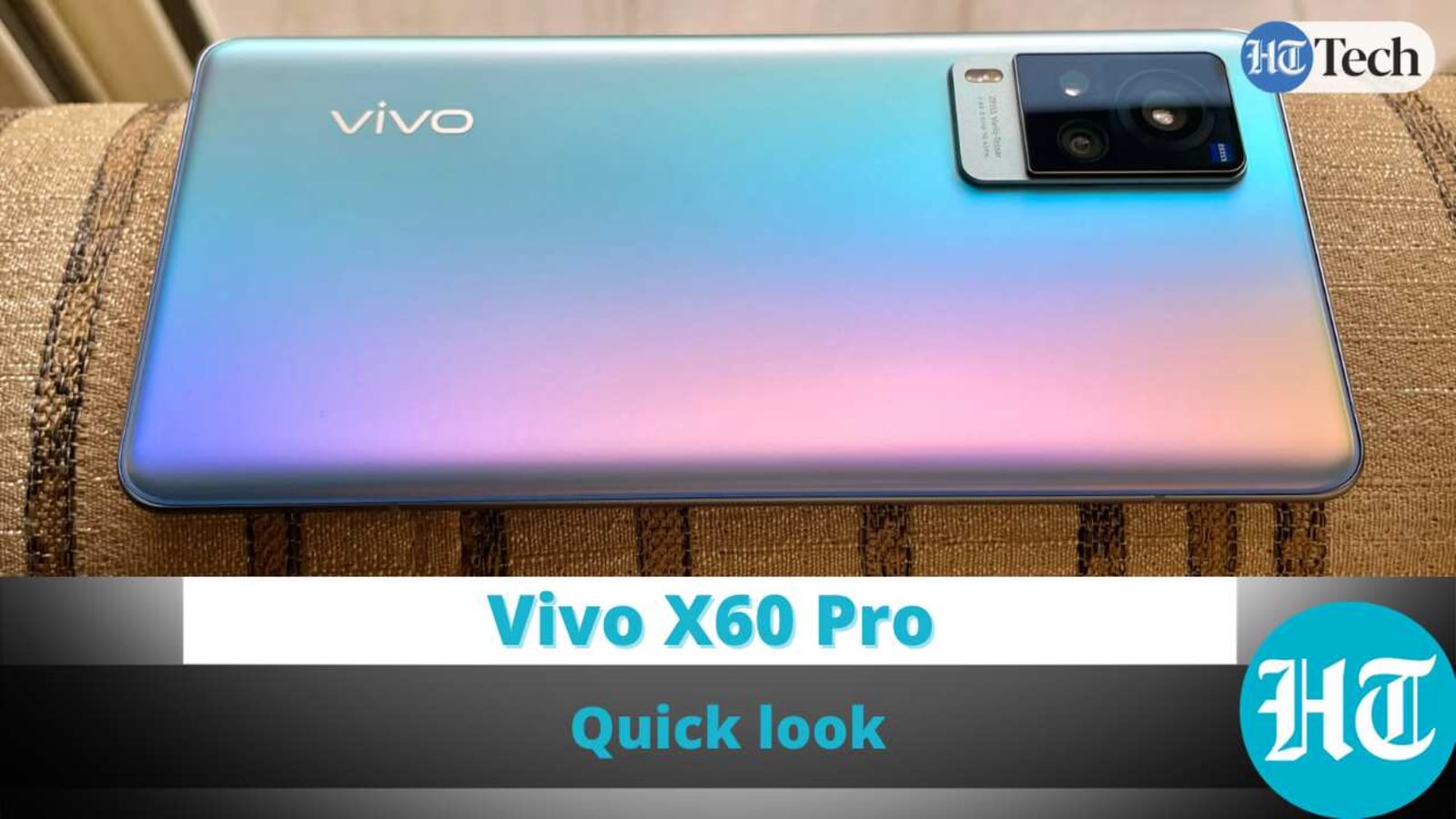 Vivo X60 Pro: Quick Look | HT Tech