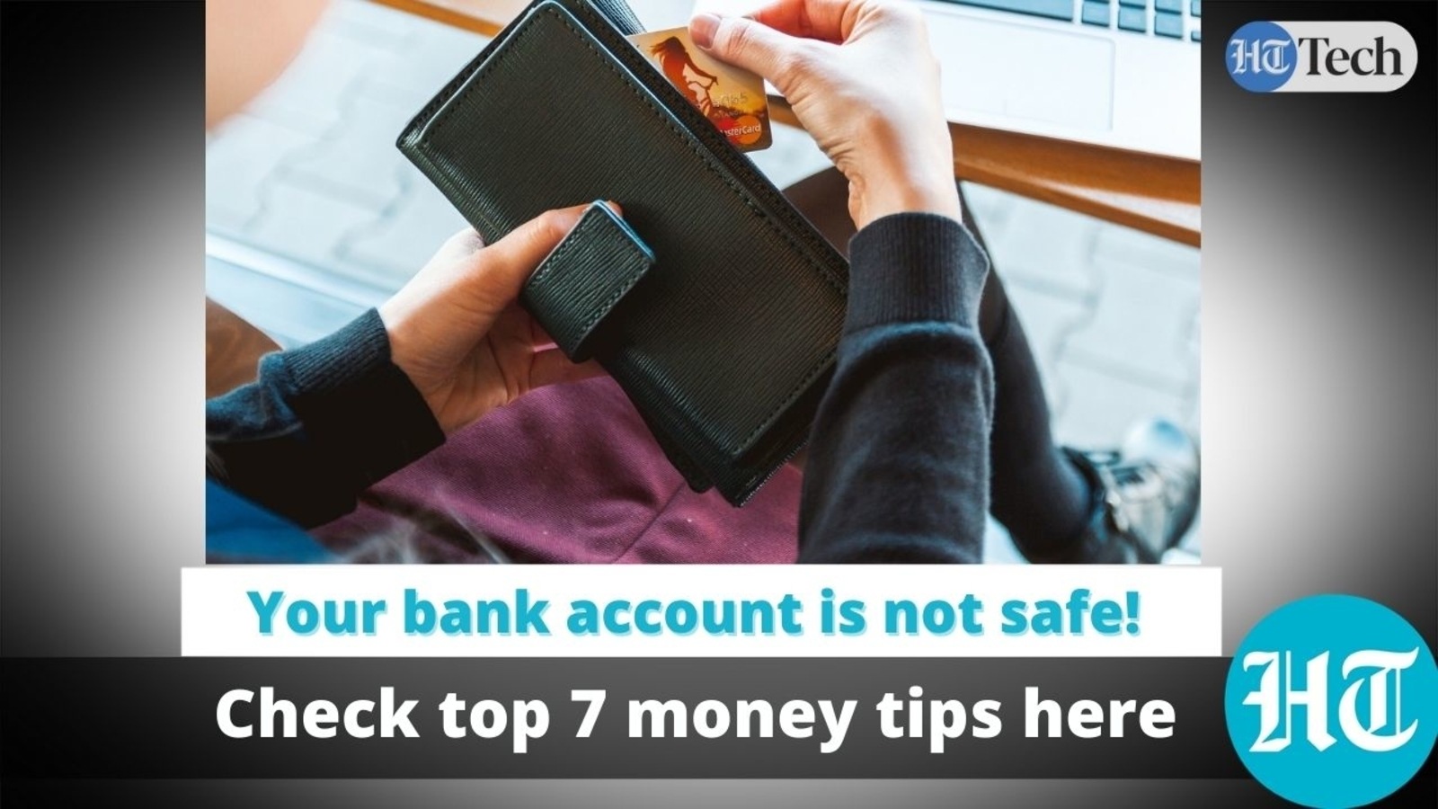 Your bank account is not safe! Check top 7 money tips here | Videos
