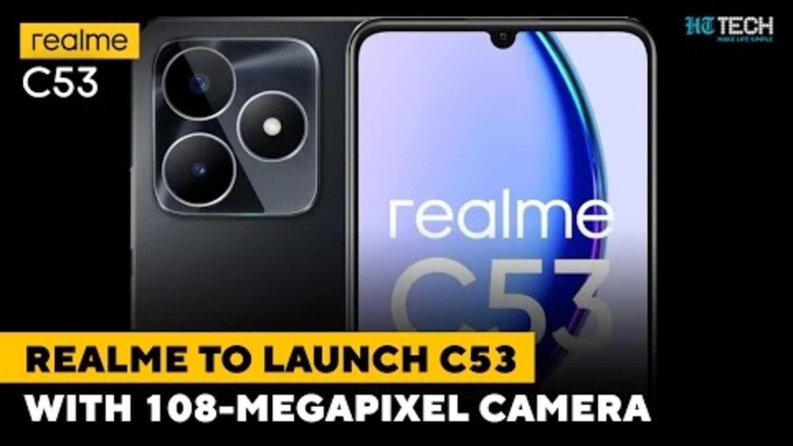 Realme C53 - 108MP camera confirmed, check launch date | Videos